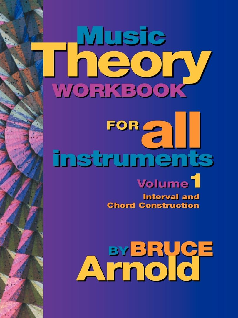 Music Theory Workbook for All Instruments, Volume One - Bruce Arnold ...