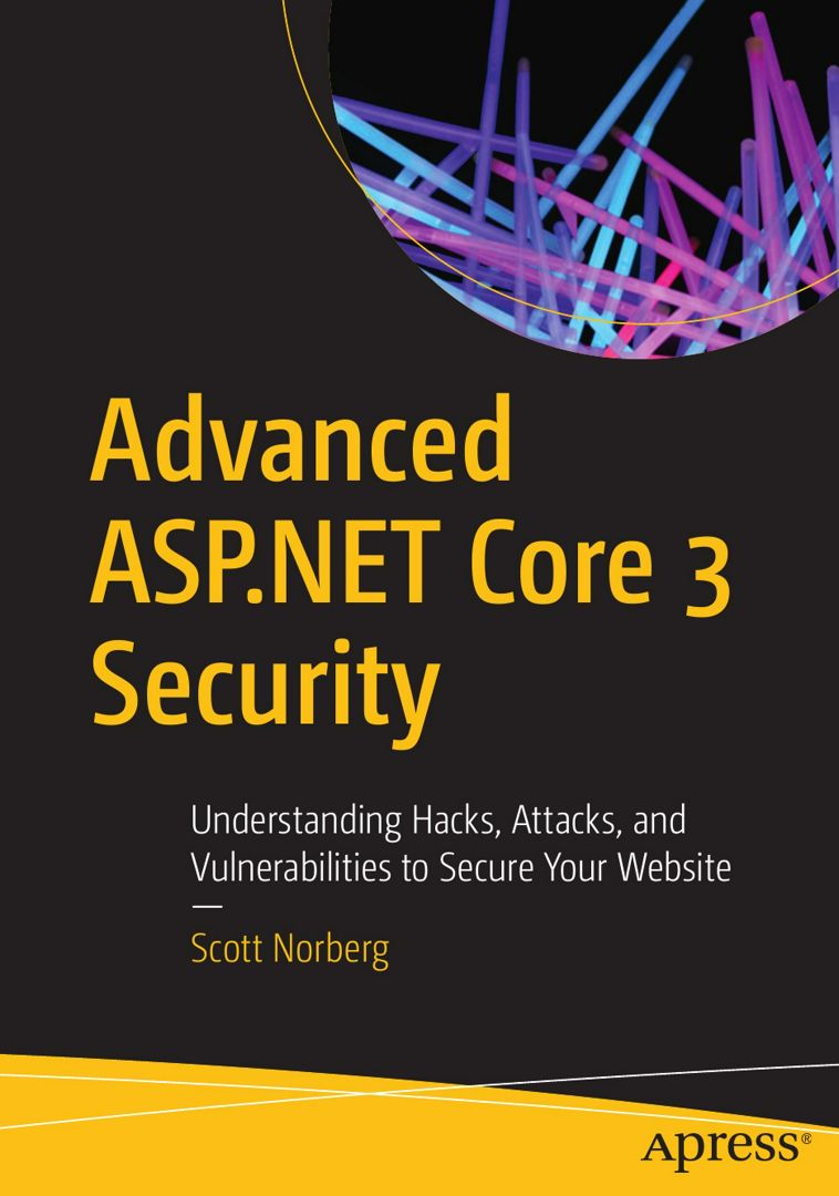 Advanced ASP.NET Core 3 Security. Расширенная безопасность ASP.NET Core 3: на англ. яз. - Scott ...