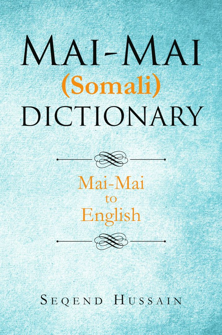 Mai-Mai (Somali) Dictionary. Mai-Mai to English - Seqend Hussain ...