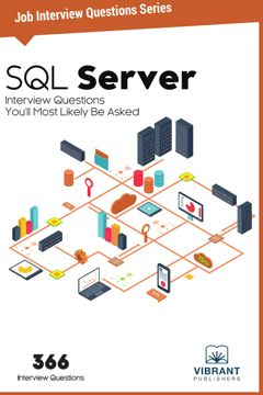 SQL Server Interview Questions You'll Most Likely Be Asked - Vibrant Publishers - купить и ...
