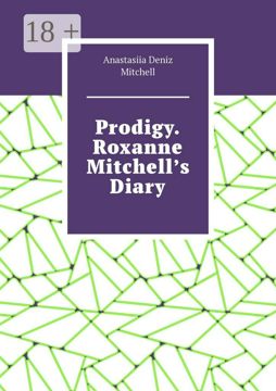 Prodigy. Roxanne Mitchell's Diary - Anastasiia Deniz Mitchell - купить ...