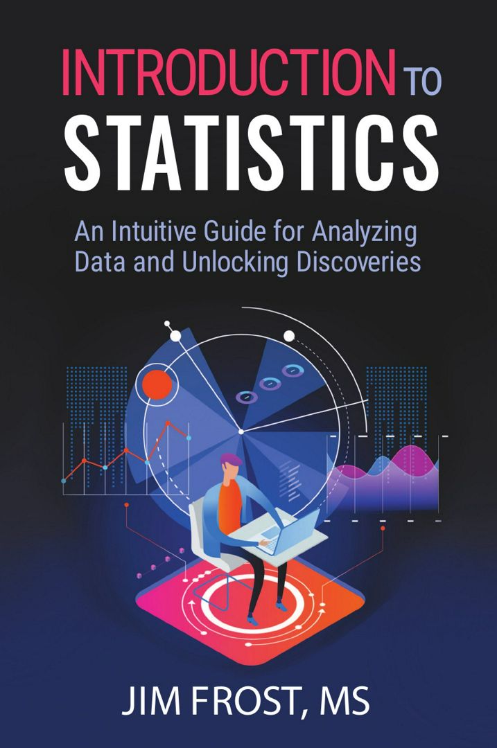 Introduction to Statistics. An Intuitive Guide for Analyzing Data and ...