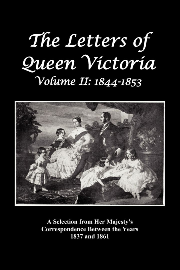 The Letters of Queen Victoria. A Selection from Her Majesty's ...