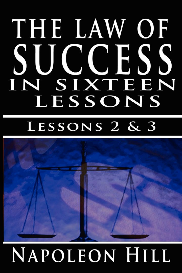 The Law of Success , Volume II & III. A Definite Chief Aim & Self ...