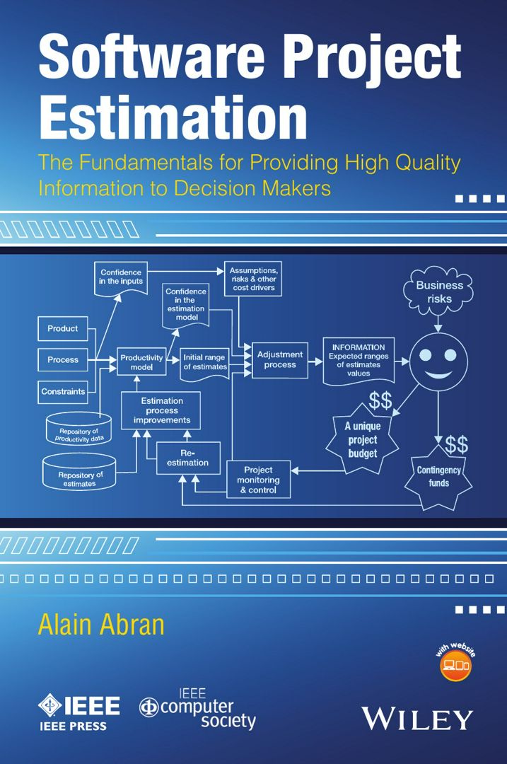Software Project Estimation. The Fundamentals for Providing High Quality Information to Decision ...