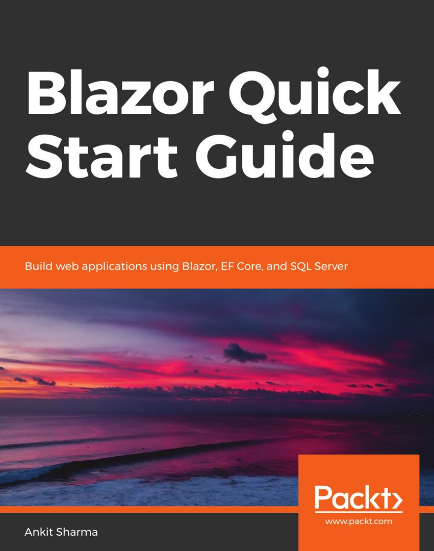 Blazor Quick Start Guide - Ankit Sharma - купить и читать онлайн электронную книгу на ...