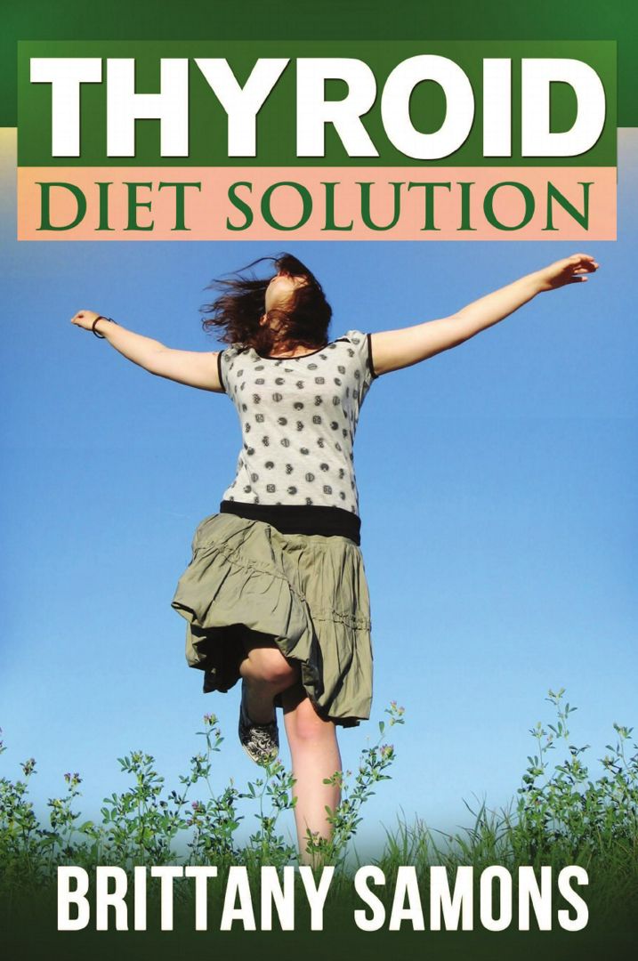 Thyroid Diet Solution - Samons Brittany; Brittany Samons - купить и ...