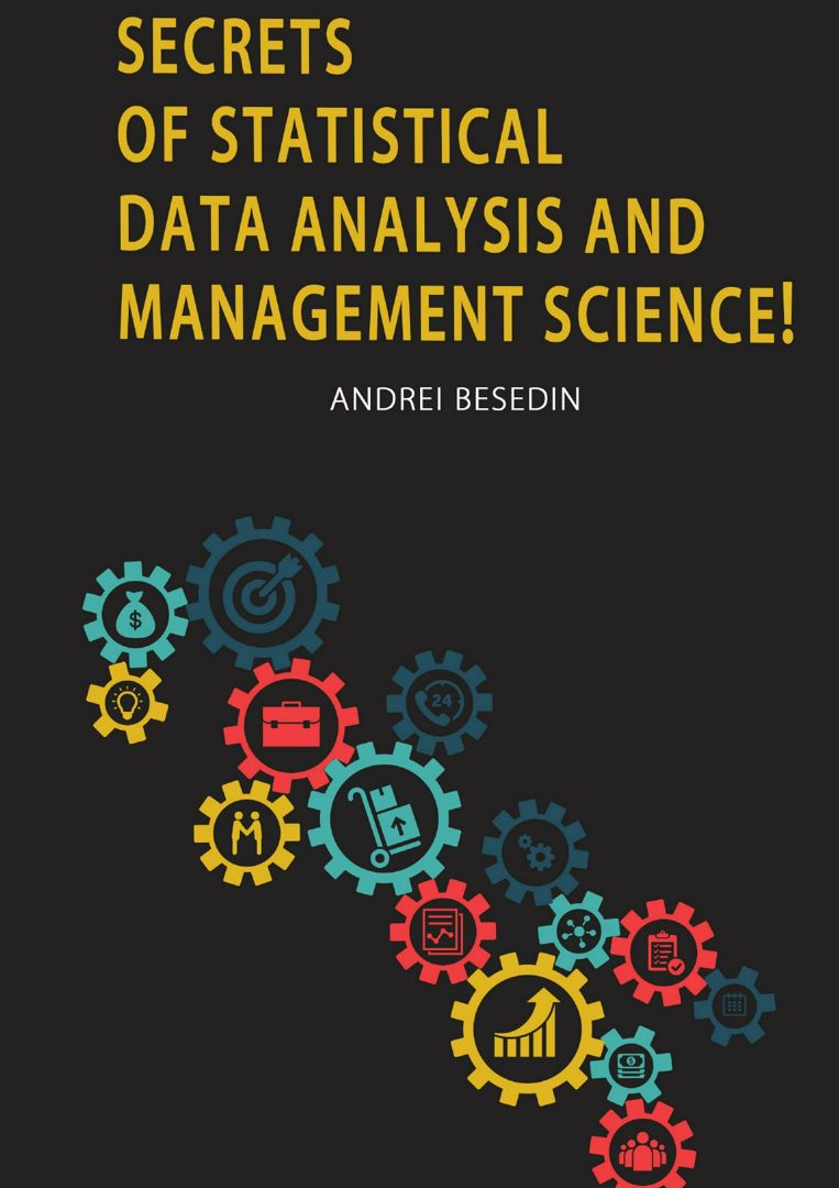 Secrets of Statistical Data Analysis and Management Science! - Andrei ...
