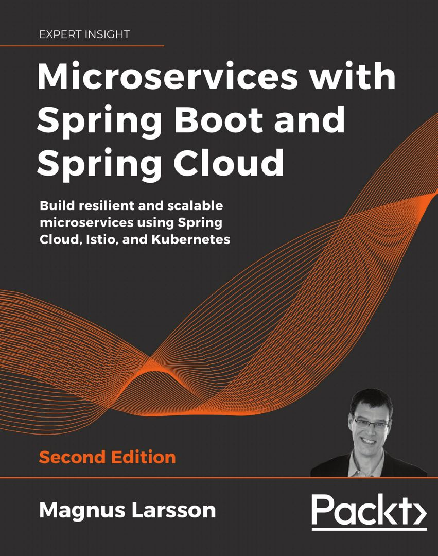 Microservices with Spring Boot and Spring Cloud - Second Edition. Build resilient and scalable ...