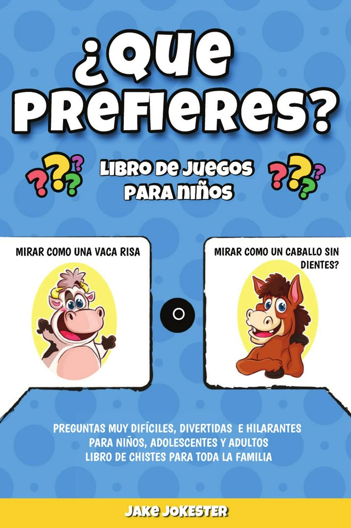 ¿Que prefieres? libro de juegos para niños. Preguntas muy difíciles ...