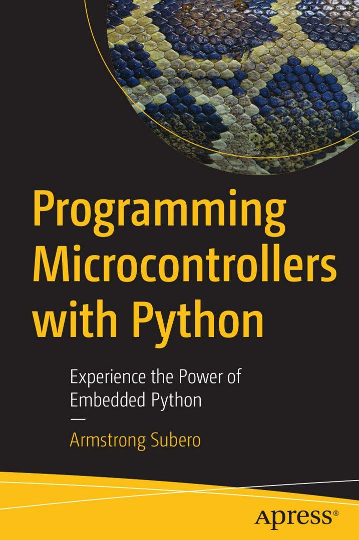 Programming Microcontrollers with Python. Experience the Power of Embedded Python - Armstrong ...