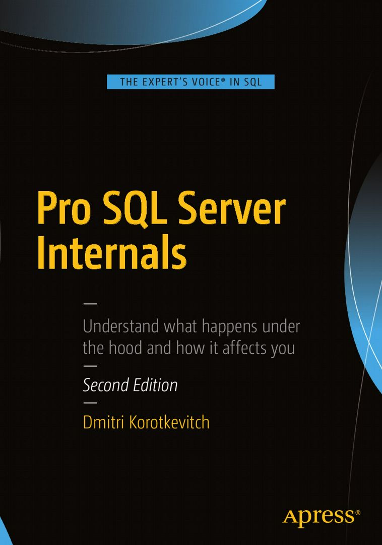 Pro SQL Server Internals. Внутреннее устройство Pro SQL сервера: на ...