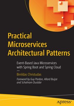 Practical Microservices Architectural Patterns. Event-Based Java Microservices with Spring Boot ...