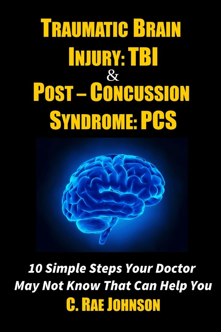 Traumatic Brain Injury. TBI & Post-Concussion Syndrome: PCS 10 Simple ...