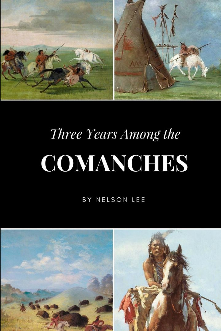 Three Years Among the Comanches - Nelson Lee - купить и читать онлайн электронную книгу на ...