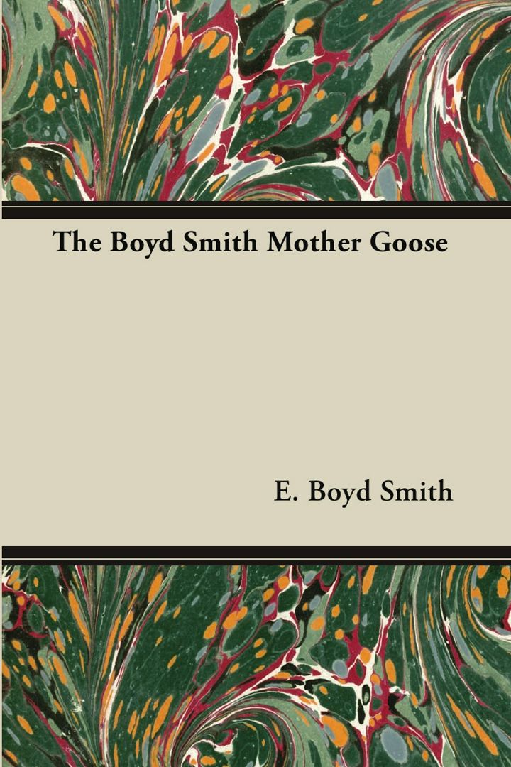 The Boyd Smith Mother Goose - E. Boyd Smith - купить и читать онлайн ...