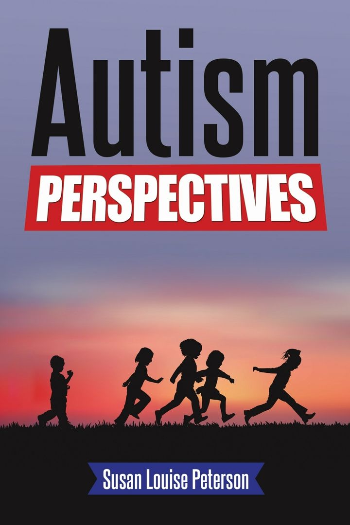 Autism Perspectives - Susan Louise Peterson - купить и читать онлайн ...