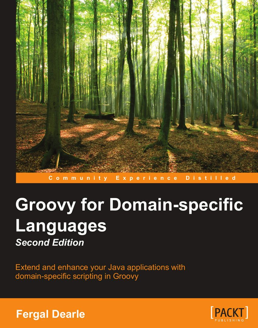 Groovy for Domain-Specific Languages - Second Edition - Fergal Dearle ...