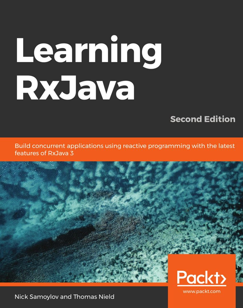 Learning RxJava - Second Edition - Nick Samoylov - купить и читать онлайн электронную книгу на ...