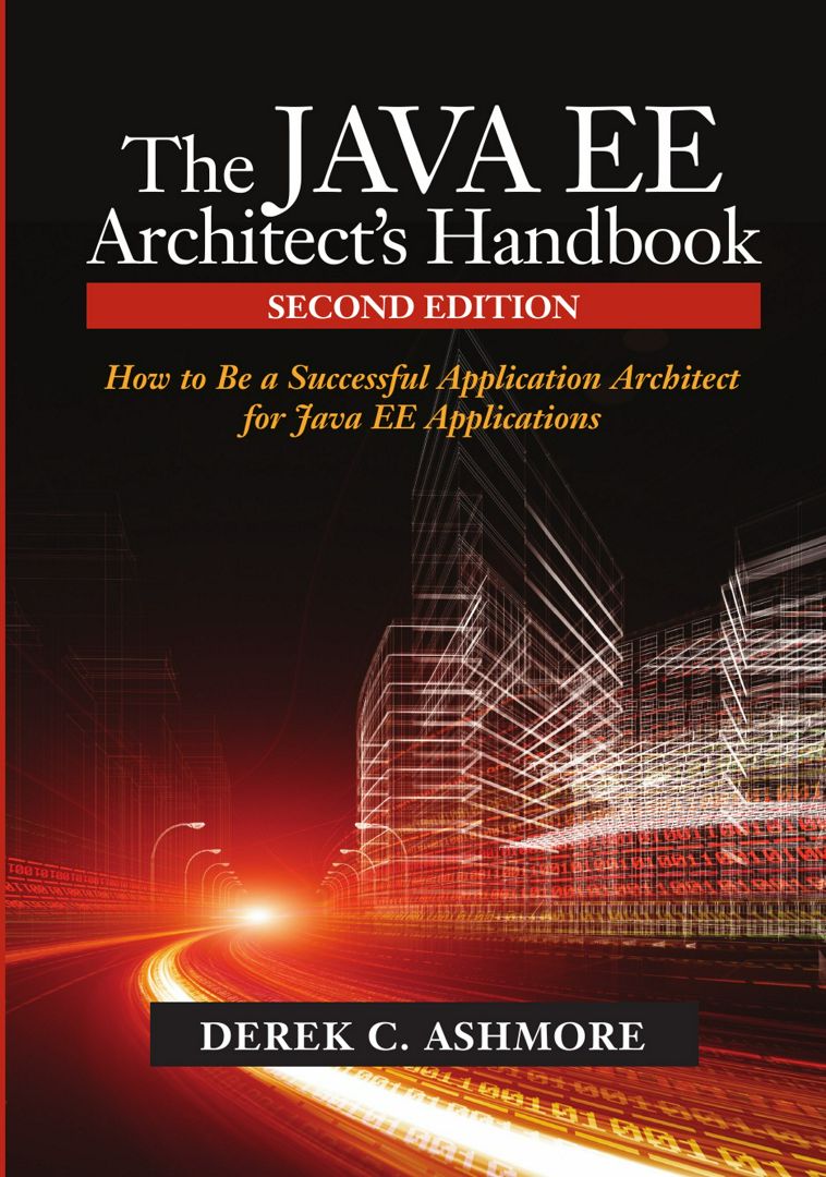 The Java Ee Architect's Handbook. How to Be a Successful Application Architect for Java Ee ...