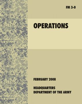 Operations. The official U.S. Army Field Manual FM 3-0 (27th February ...