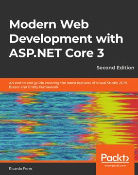 Modern Web Development with ASP.NET Core 3 - Second Edition. An end to end guide covering the ...