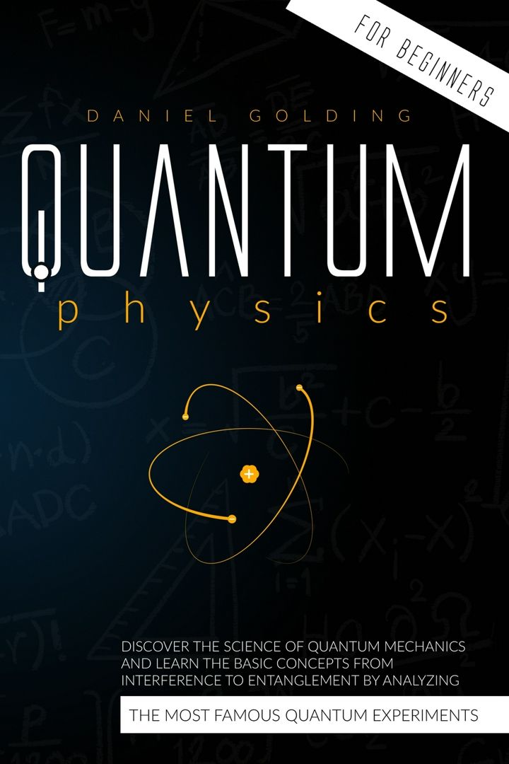 Quantum Physics for Beginners. Discover the Science of Quantum ...