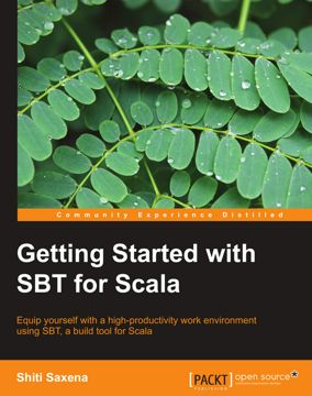 Getting Started with Sbt for Scala - Shiti Saxena - купить и читать онлайн электронную книгу на ...