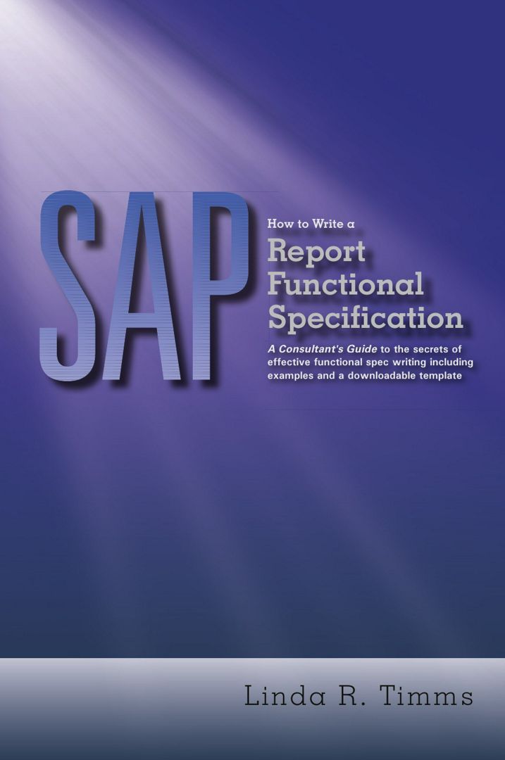 SAP. How to Write a Report Functional Specification: A Consultant's ...