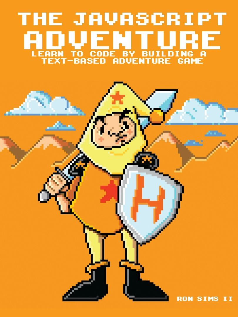 The Javascript Adventure - Ron Sims II - купить и читать онлайн ...