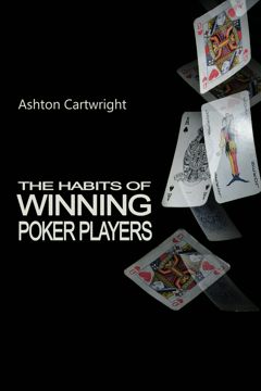 The Habits of Winning Poker Players - Ashton Cartwright - купить и ...