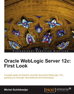 Oracle Weblogic Server 12c. First Look - Michel Schildmeijer - купить и ...
