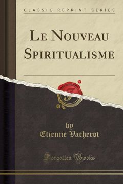 Le Nouveau Spiritualisme (Classic Reprint) - Etienne Vacherot - купить ...