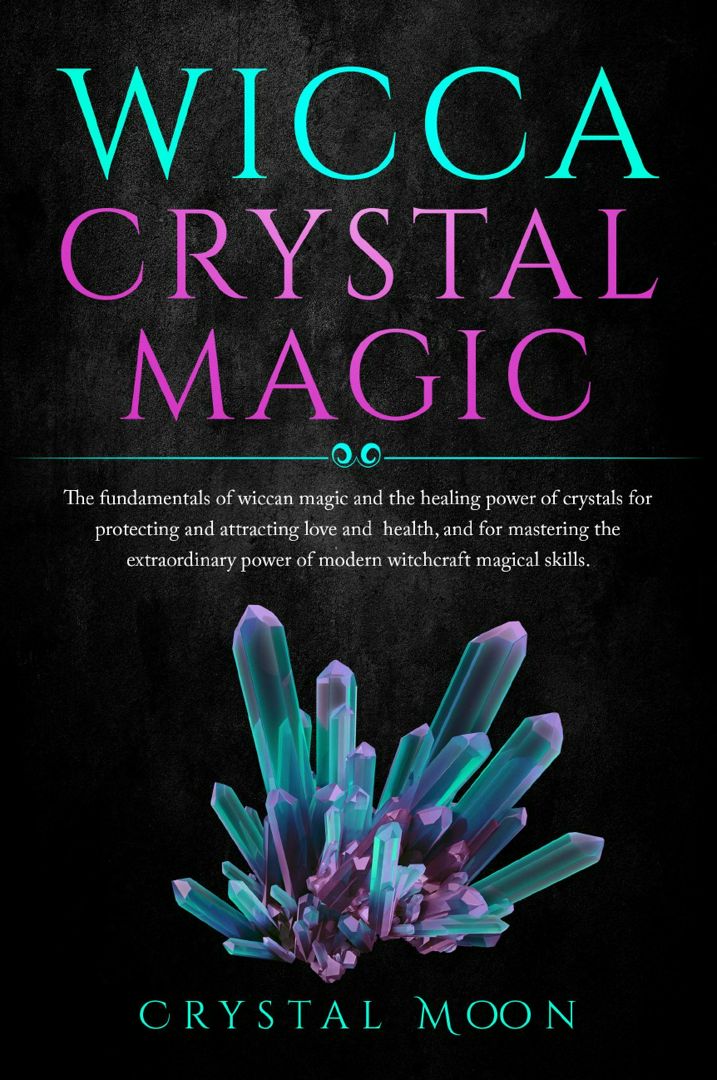 Wicca Crystal Magic - Crystal Moon - купить и читать онлайн электронную ...