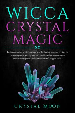 Wicca Crystal Magic - Crystal Moon - купить и читать онлайн электронную ...