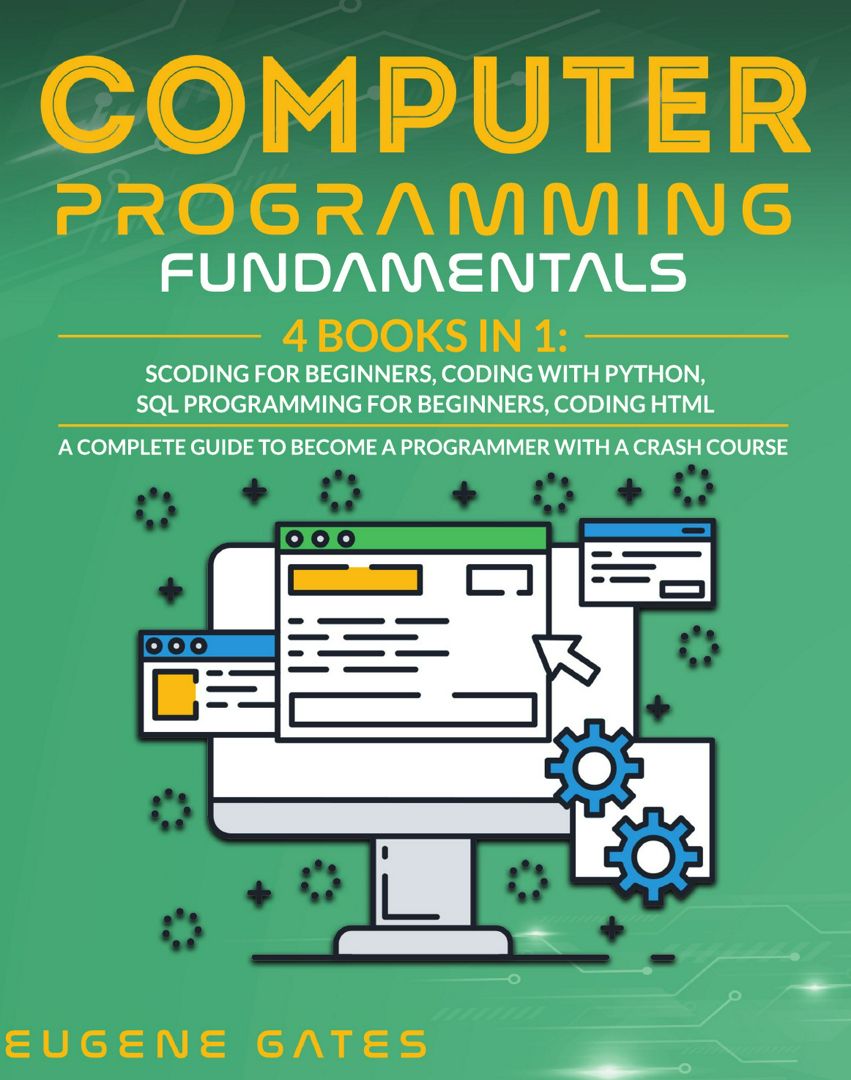 Computer Programming Fundamentals. Coding For Beginners, Coding With Python, SQL Programming For ...
