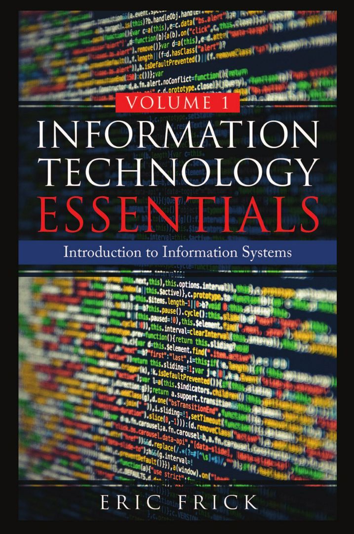 Information Technology Essentials Volume 1 - Eric Frick - купить и читать онлайн электронную ...