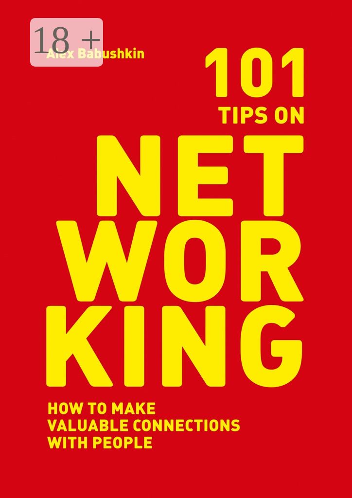 101 tips on networking - Alex Babushkin - купить и читать онлайн электронную книгу на ...