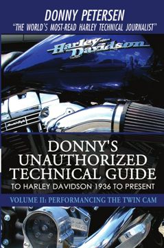 Donny's Unauthorized Technical Guide to Harley Davidson 1936 to Present. Volume II ...