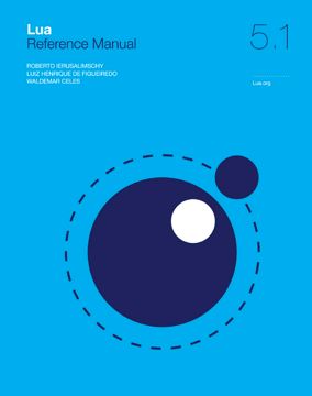 Lua 5.1 Reference Manual - Roberto Ierusalimschy; Luiz Henrique de Figueiredo; Waldemar Celes ...