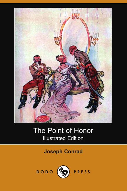 The Point of Honor (Illustrated Edition) (Dodo Press) - Joseph Conrad ...