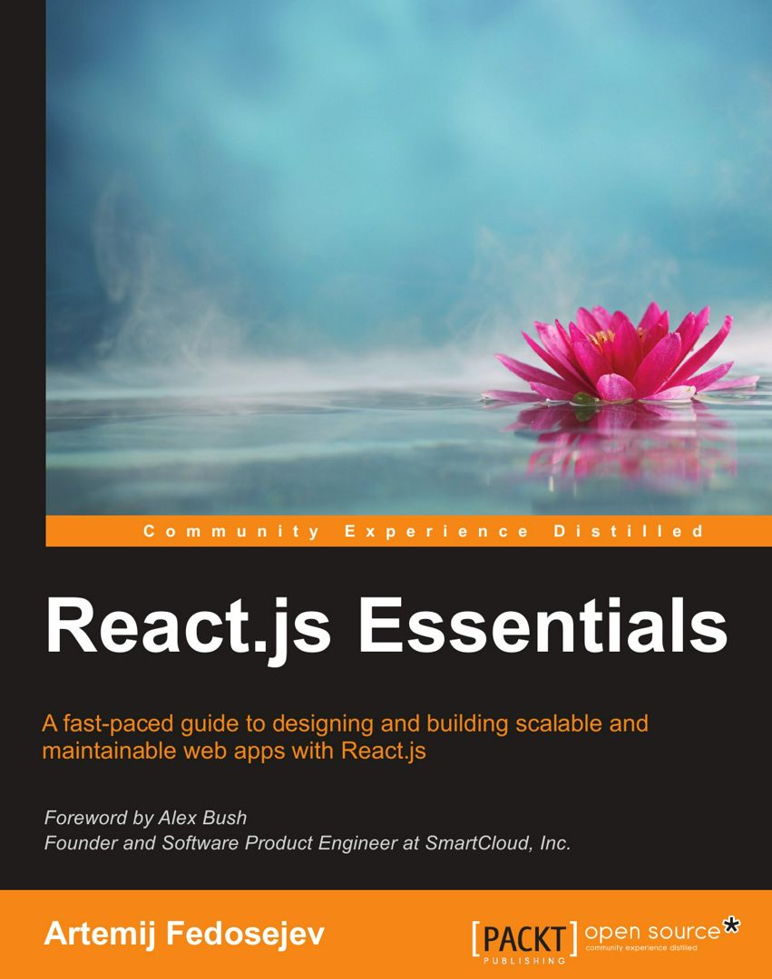 React.js Essentials. A fast-paced guide to designing and building scalable and maintainable web ...