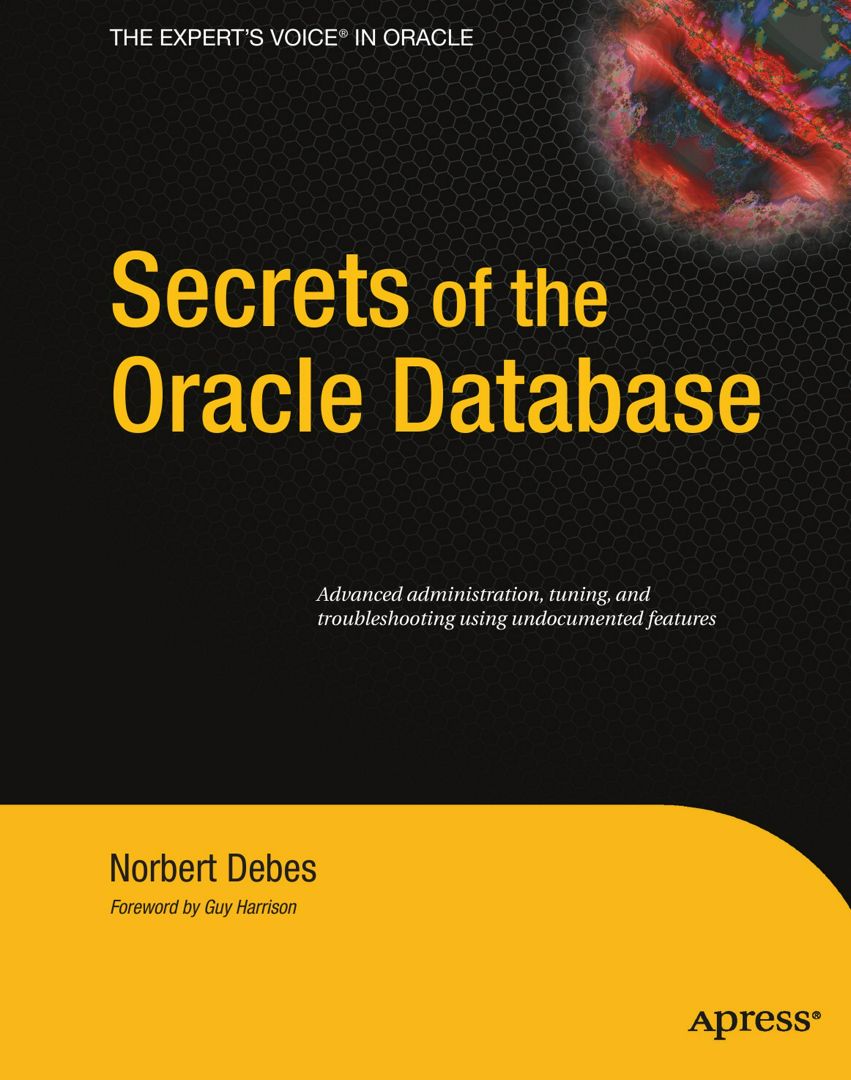 Secrets of the Oracle Database - Norbert Debes; Guy Harrison - купить и читать онлайн ...