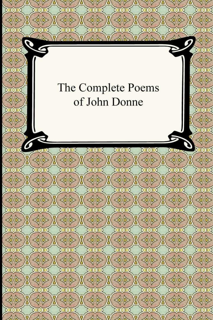 The Complete Poems of John Donne - John Donne - купить и читать онлайн ...
