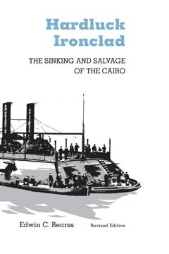 Hardluck Ironclad. The Sinking and Salvage of the Cairo - Edwin C ...