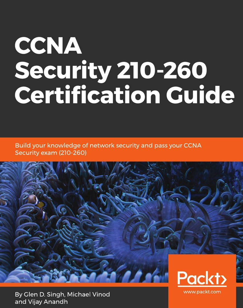 CCNA Security 210-260 Certification Guide - Michael Vinod G; Vijay Anandh; Glen D. Singh ...