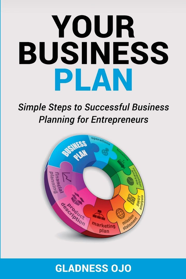 Your Business Plan. Simple Steps to Successful Business Planning for ...