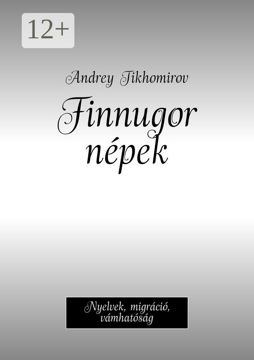 Finnugor nepek - Andrey Tikhomirov - купить и читать онлайн электронную ...