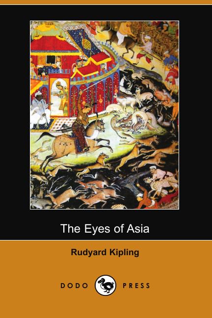 The Eyes of Asia (Dodo Press) - Rudyard Kipling - купить и читать ...
