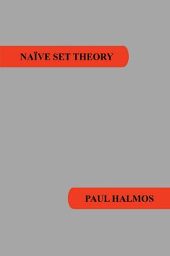 Naive Set Theory - Paul R. Halmos - купить и читать онлайн электронную книгу на Wildberries ...